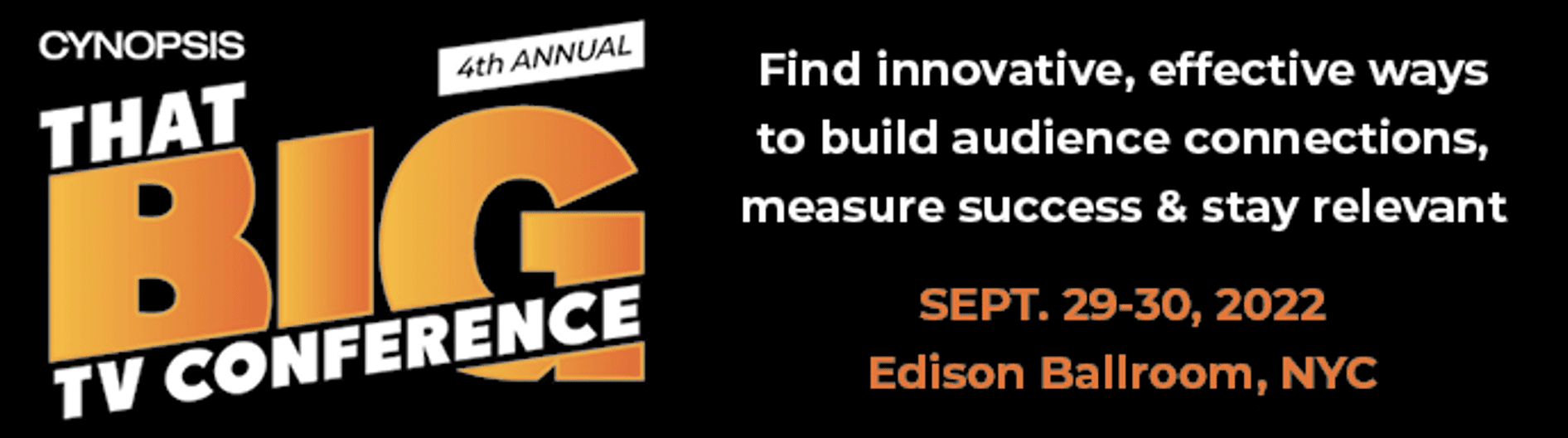10/03/22: Your That Big TV Conference 2022 Executive Summary - Cynopsis